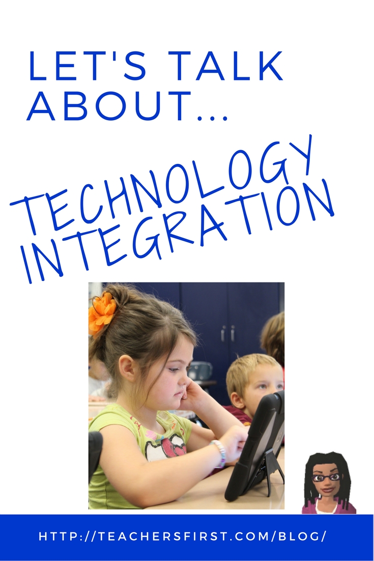 Let’s Talk About: Technology Integration – TeachersFirst Blog