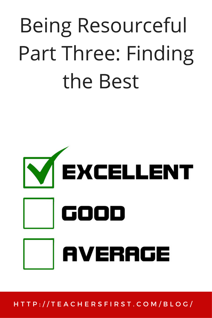 Being Resourceful Part Three: Finding the Best – TeachersFirst Blog