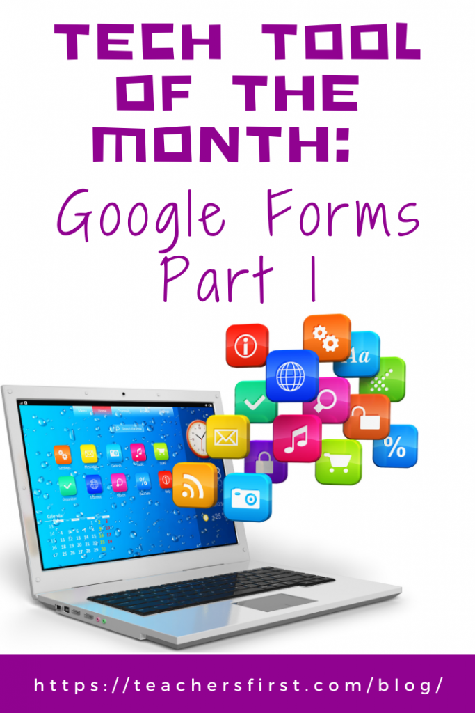 Tech Tool of the Month: Google Forms – Part 1 – TeachersFirst Blog