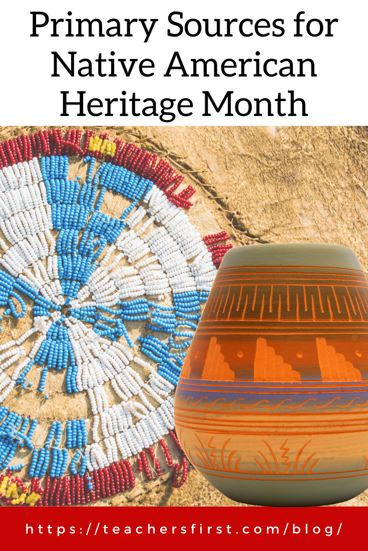 Primary Sources for Native American Heritage Month – TeachersFirst Blog